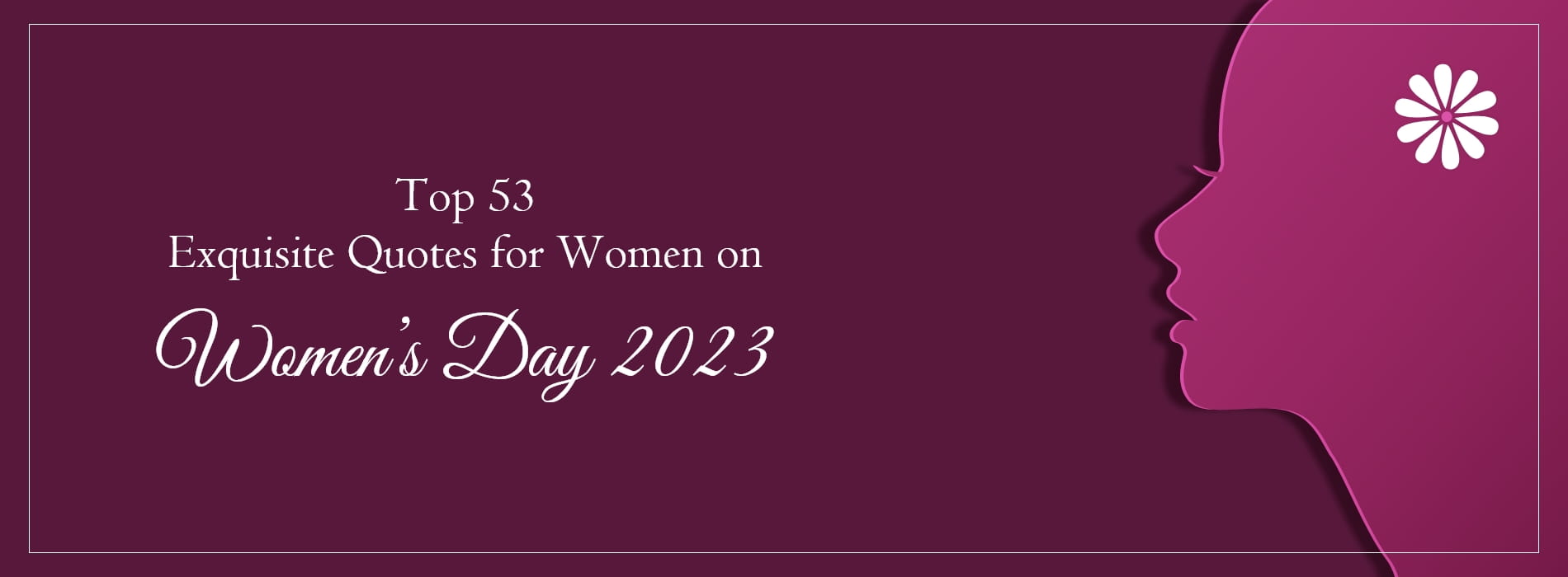 Top 53 Exquisite Quotes For Women On Womens Day Viraasi